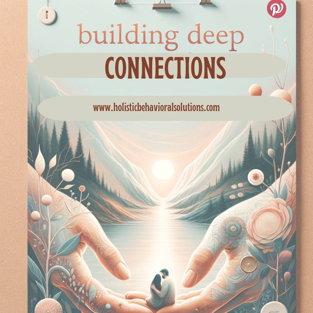 Connection as the Foundation of Intimacy - Holistic Behavioral Solutions